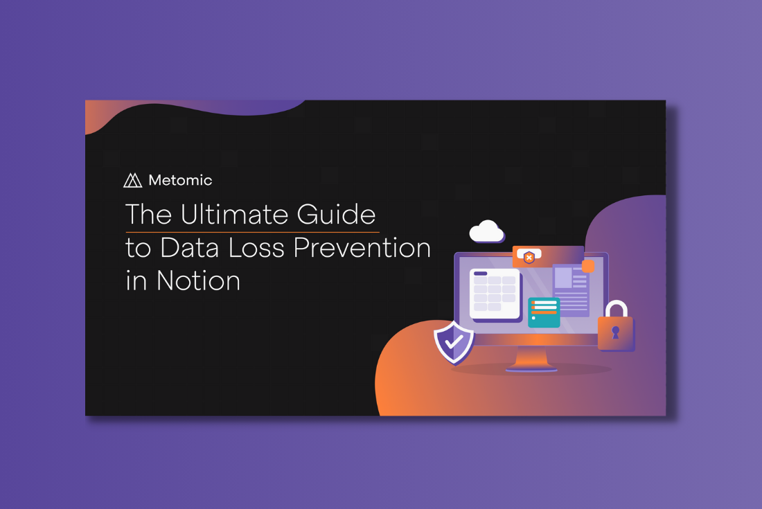 Notion DLP (Data Loss Prevention): The Ultimate Guide | Metomic